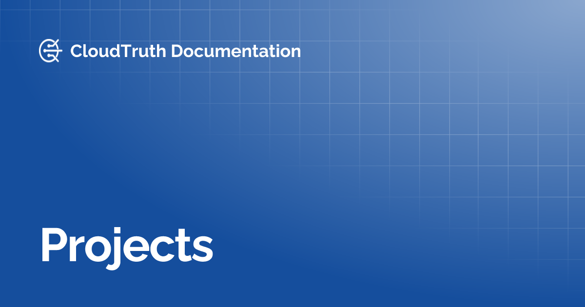 Projects | CloudTruth Documentation