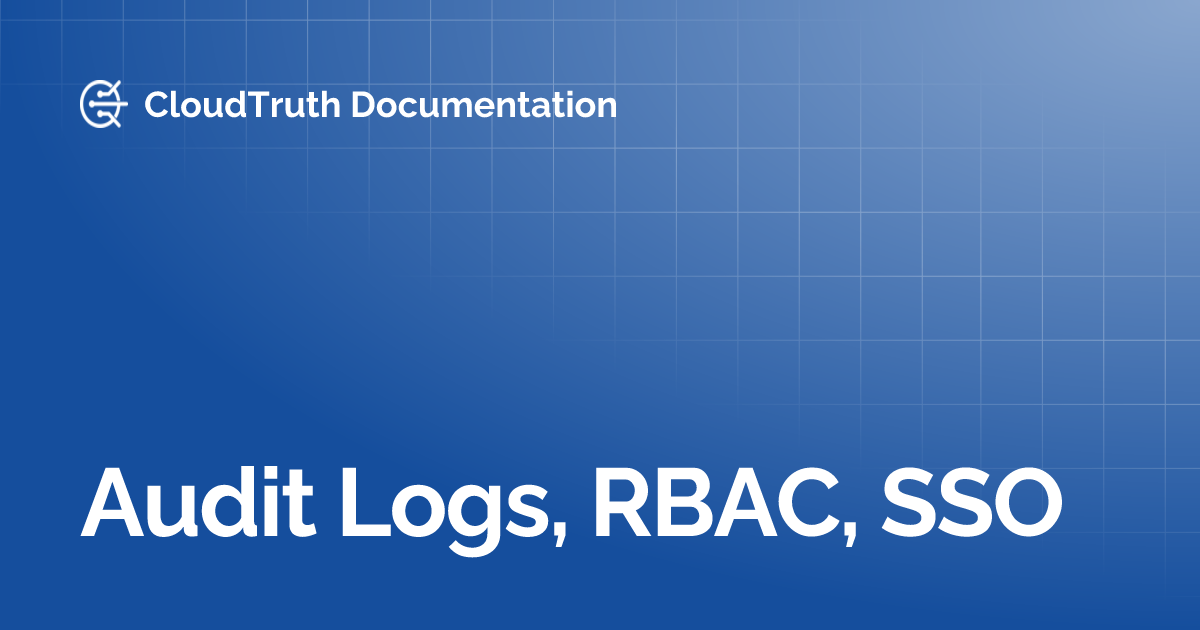 Audit Logs, RBAC, SSO | CloudTruth Documentation